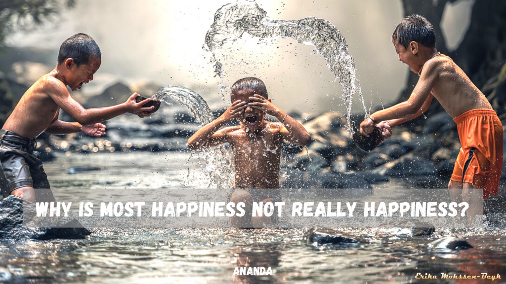 Why Is Most Happiness Not Really Happiness?